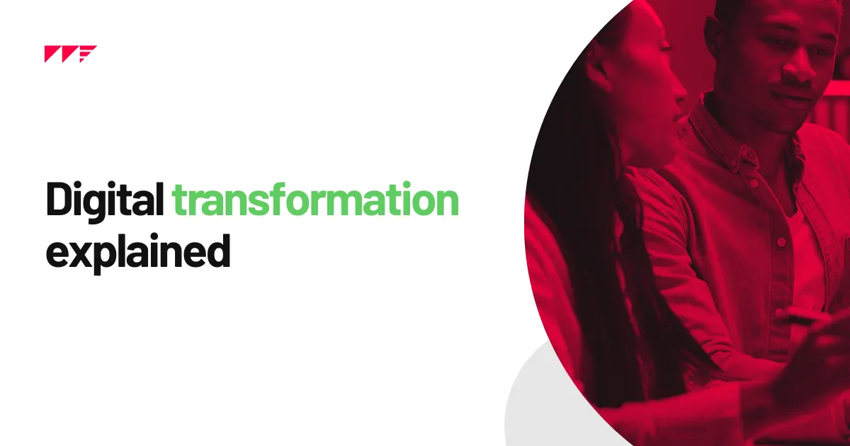 Digital transformation explained